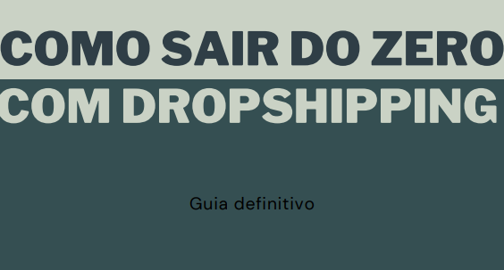 Como sair do zero com dropshipping