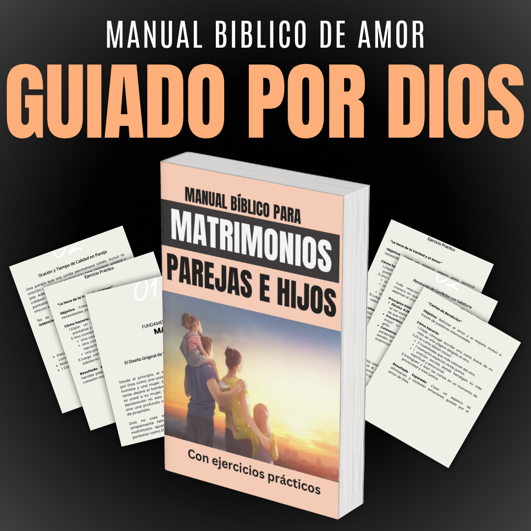 Guía Bíblica: Ten éxito en tu matrimonio, pareja o con tus hijos.