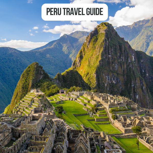 Peru Travel Guide: Explore Culture, History & Unforgettable Adv...