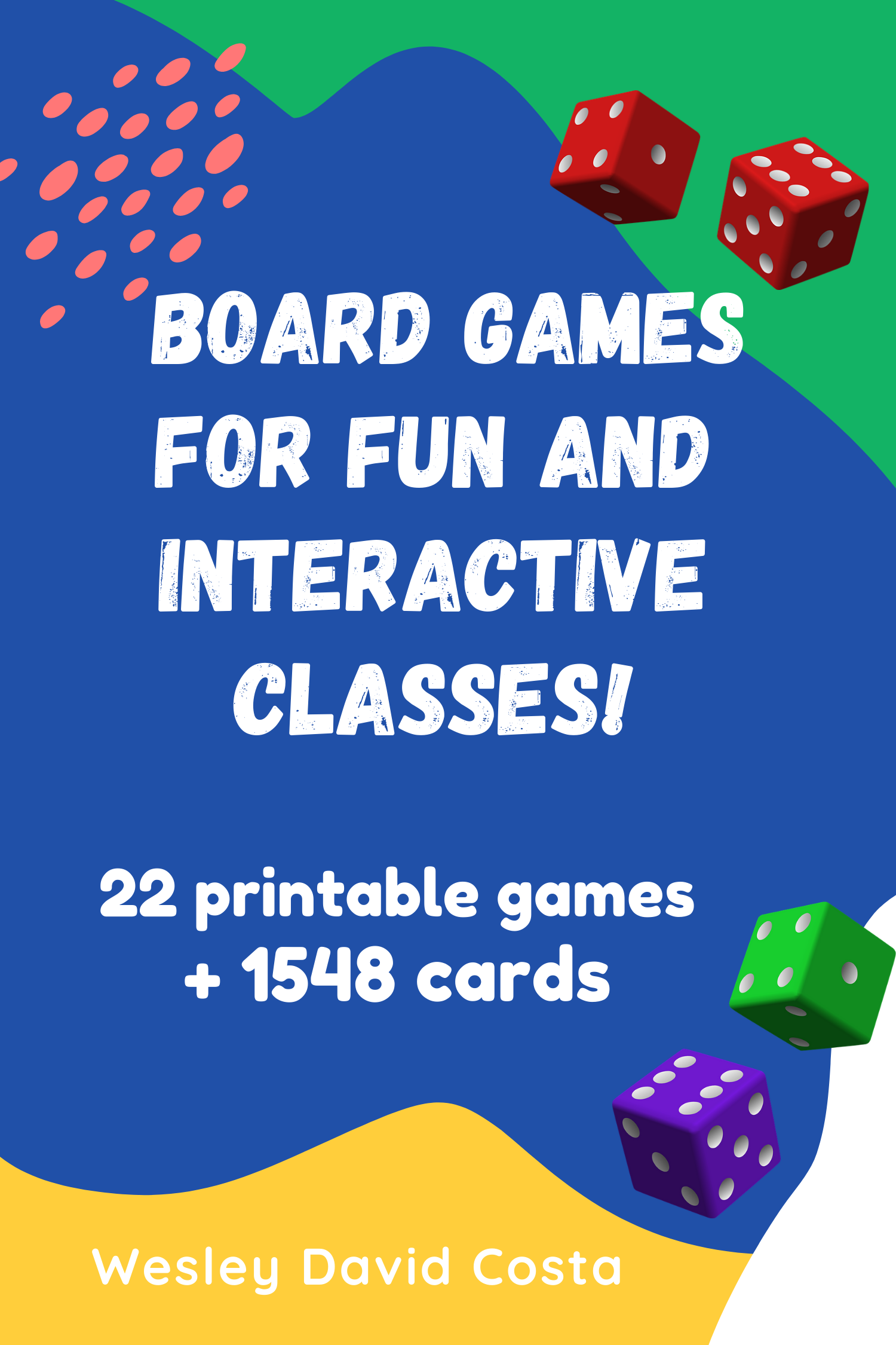 BOARD GAMES - FOR FUN AND INTERACTIVE CLASSES