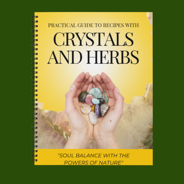 Practical Guide to Recipes with Crystals and Herbs