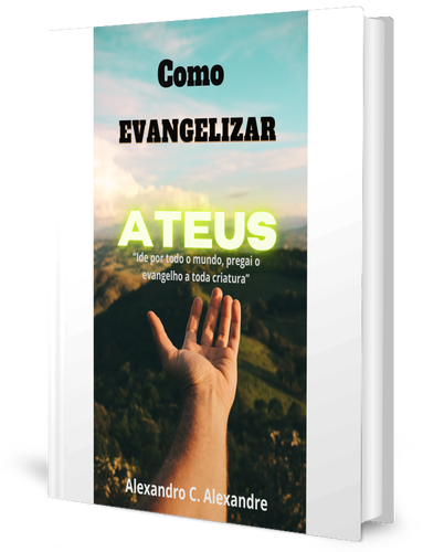 Como Evangelizar Ateus - Alexandro Costa Alexandre | Hotmart