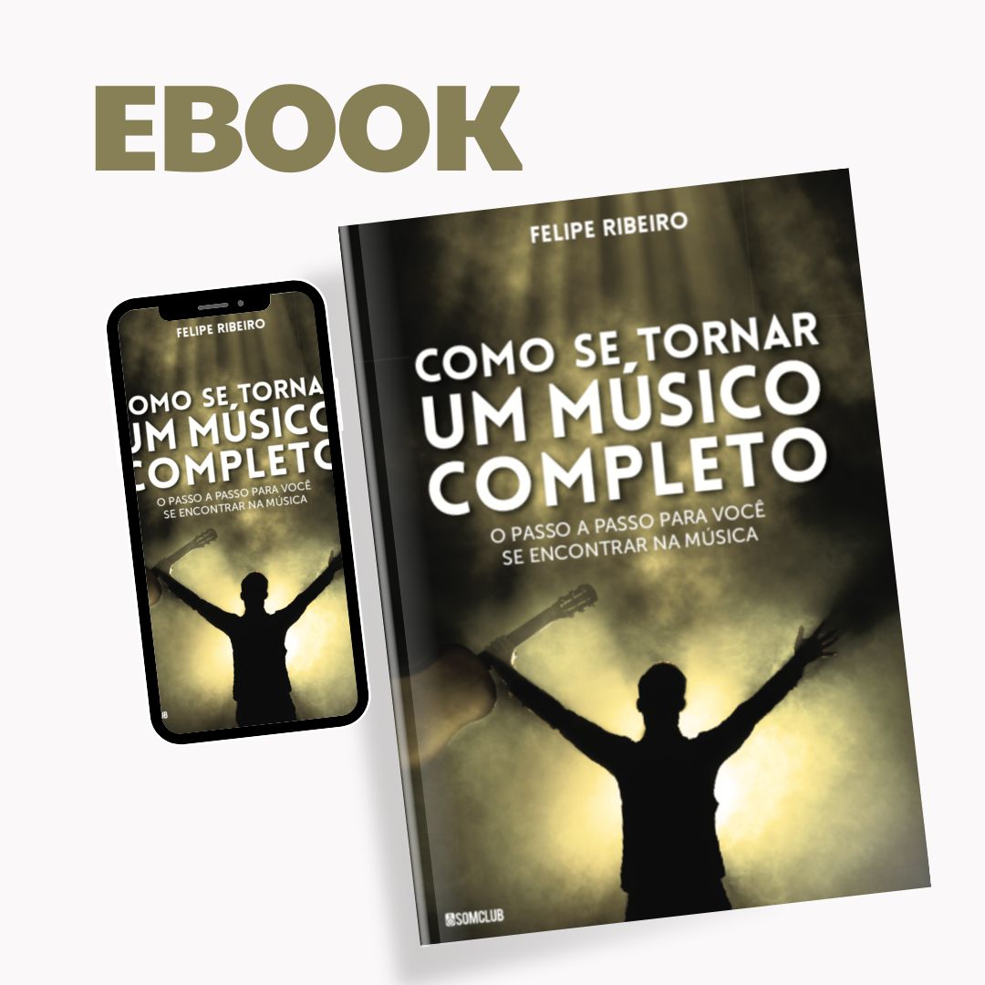Ebook - Como se tornar um Músico Completo (Felipe Ribeiro)