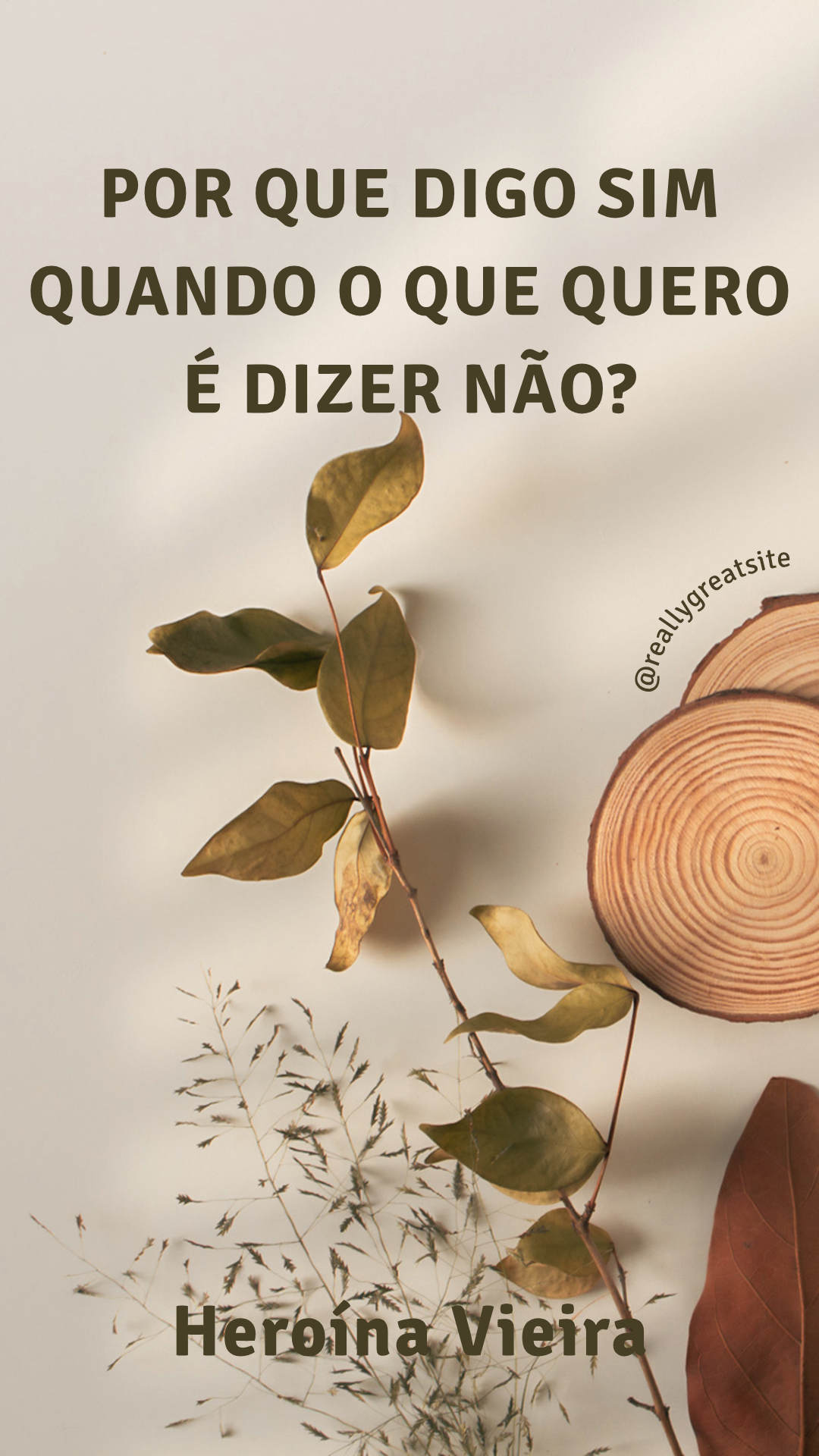 POR QUE DIGO SIM QUANDO O QUE QUERO É DIZER NÃO? - Heroína Vieira ...