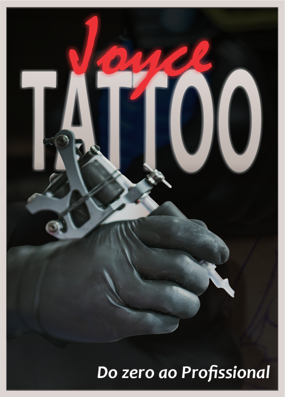 DO ZERO AO PROFISSIONAL (JOYCE TATTOO)