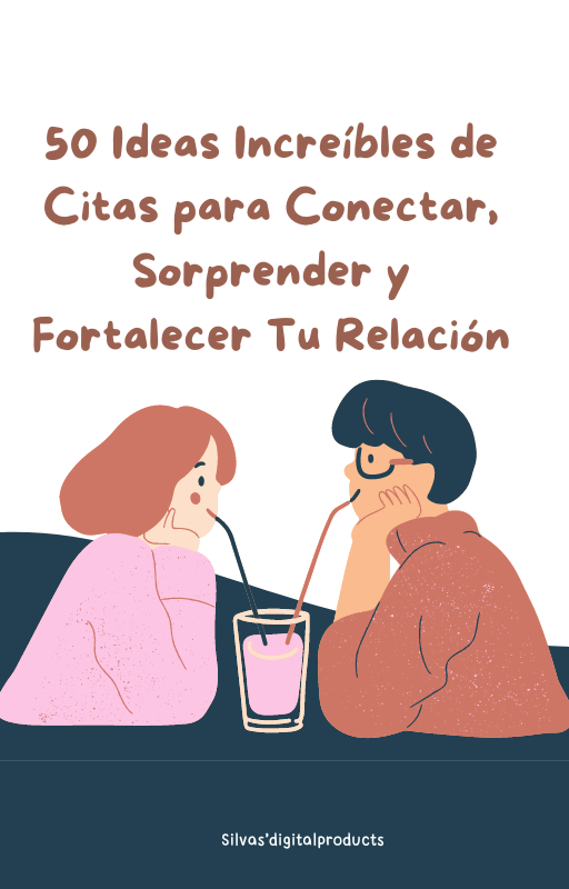 50 Ideas Increíbles de Citas para Conectar, Sorprender y Fortalecer...
