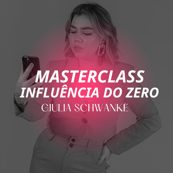 Masterclass - Influência do zero - Giulia Schwanke John | Hotmart