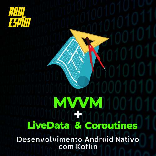 MVVM + LiveData & Coroutines - Raul Espim | Hotmart