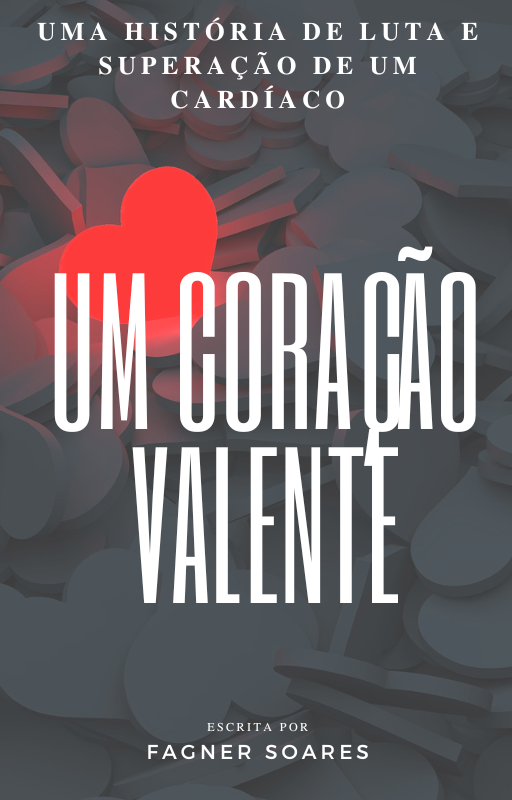 Um Coração Valente - jose fagner farias soares | Hotmart