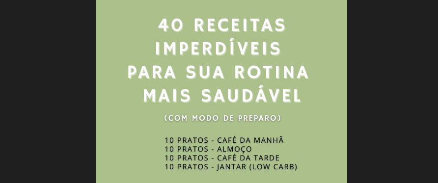 40 Receitas Imperdíveis Para Sua Rotina Mais Saudável - Sua Rotina ...