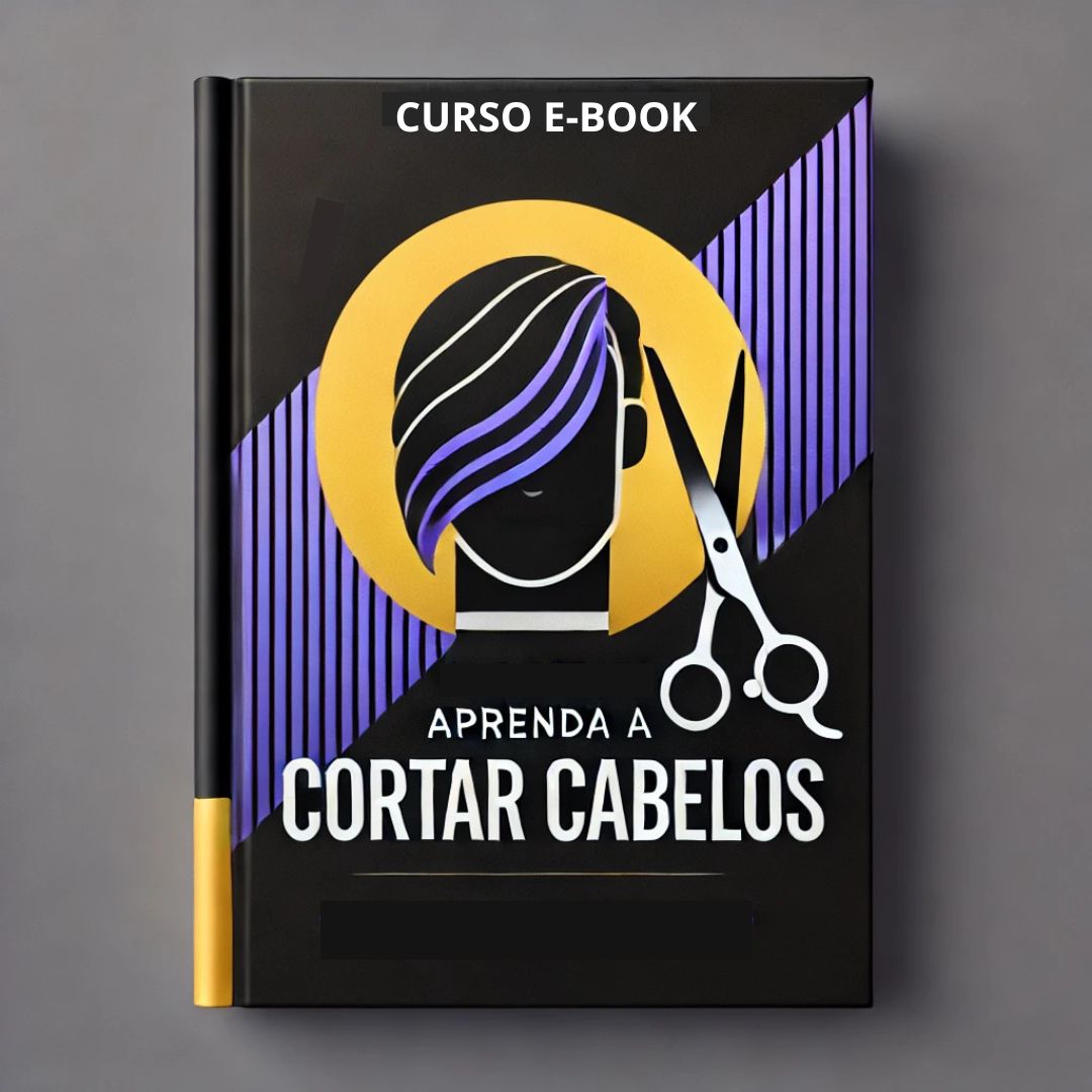 Curso E-book - Aprenda a cortar cabelos do início até o acabamento.
