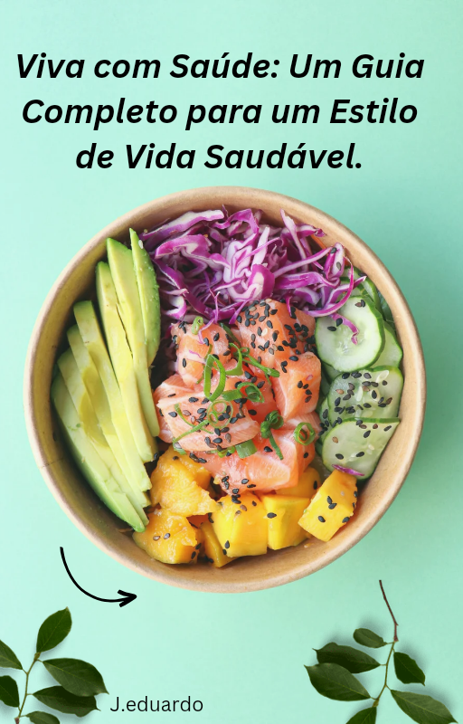Um Guia Completo para um Estilo de Vida Saudável. - Eduardo | Hotmart