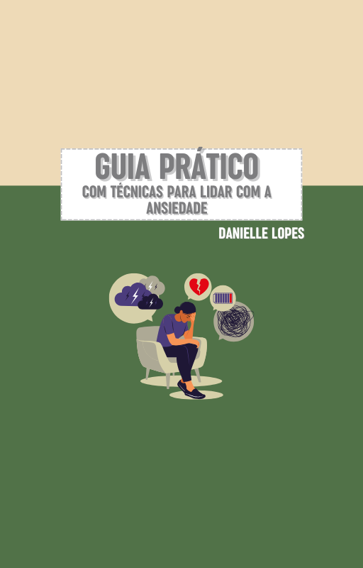 Guia Prático com Técnicas para Lidar com a Ansiedade - Danielle Lop...
