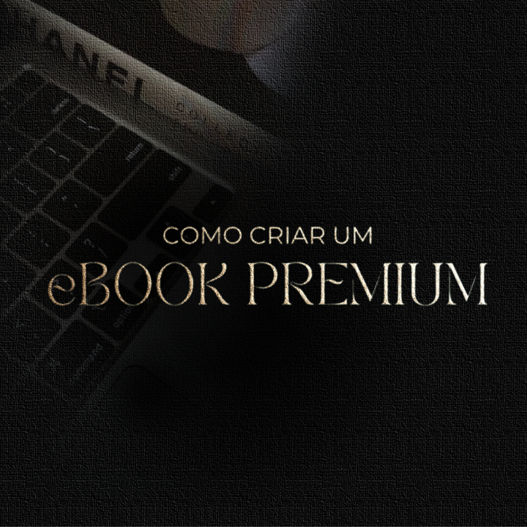COMO CRIAR UM eBOOK PREMIUM