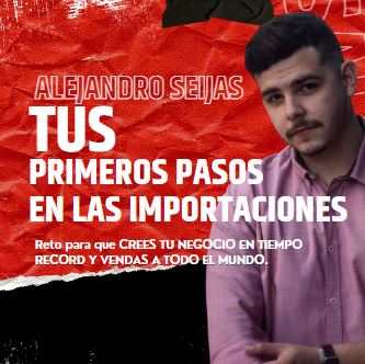 Tu Primera Importación y Tu Primer E-commerce - Alejandro Seijas