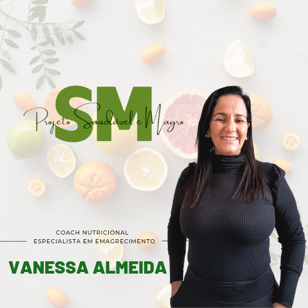 PROJETO SAUDÁVEL E MAGRO - PSM - VANESSA ALMEIDA