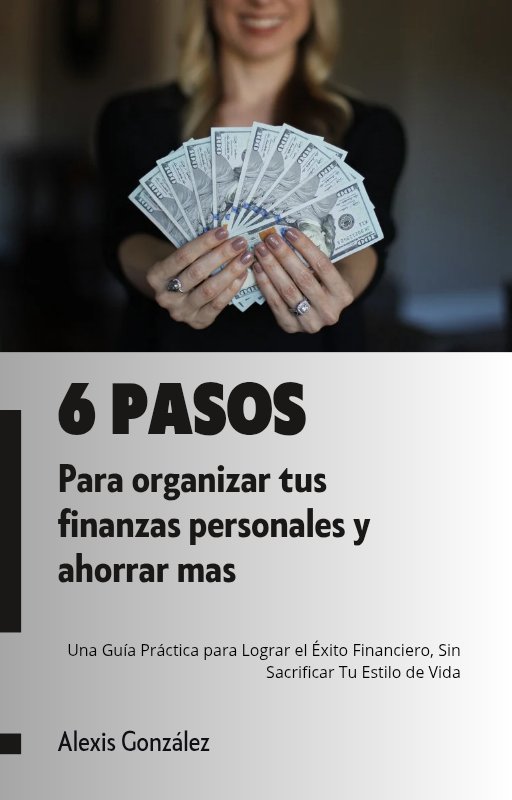 "Cómo Organizar tus Finanzas Personales y Ahorrar Más: Guía Práctic...