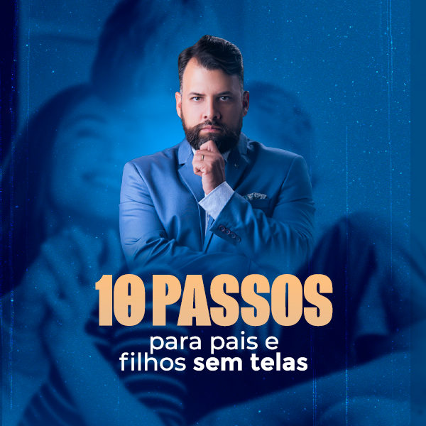 E-book 10 passos para pais e filhos sem telas - Rodrigo Pontes de M...