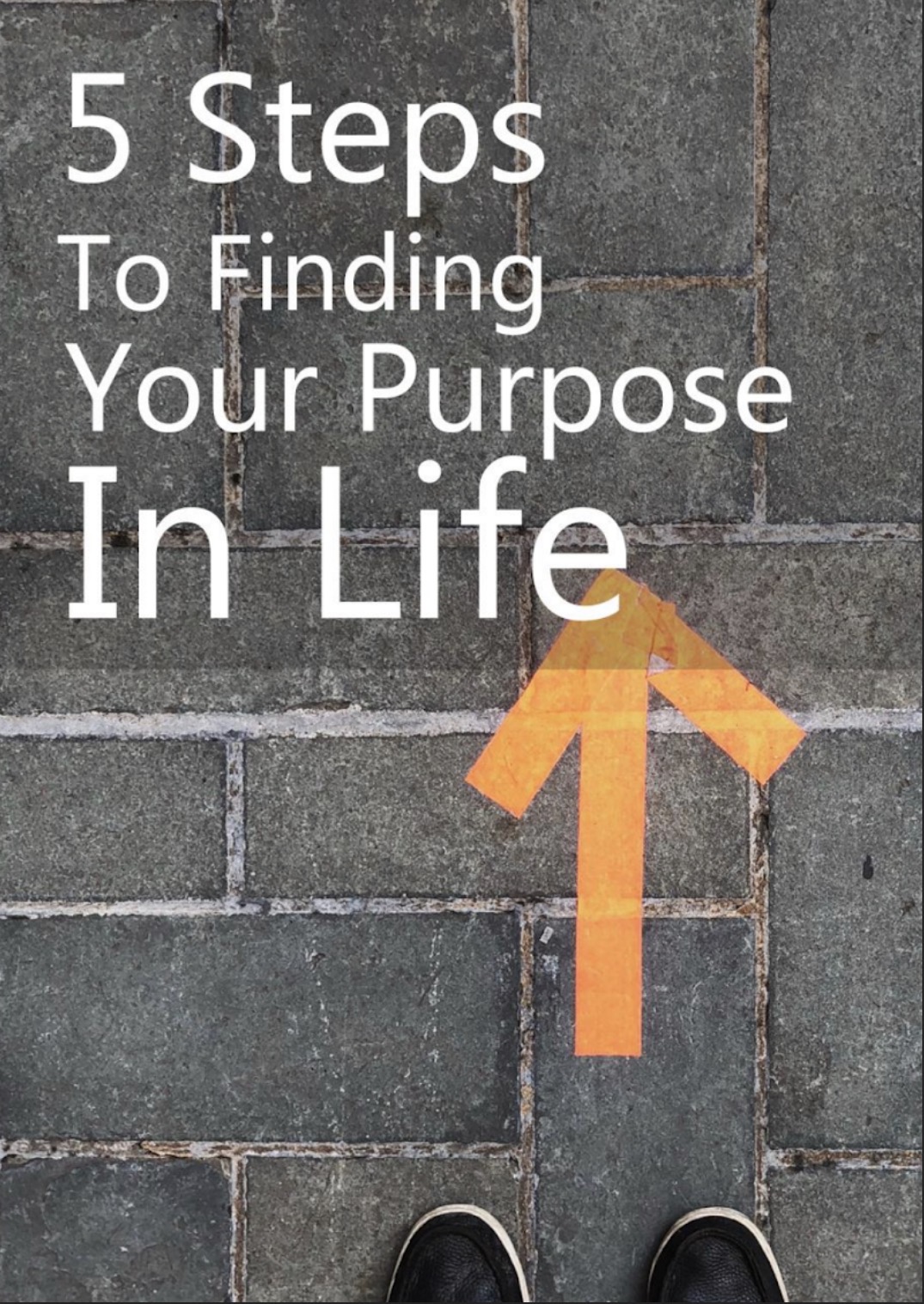 5 Steps To Finding Your Purpose In Life