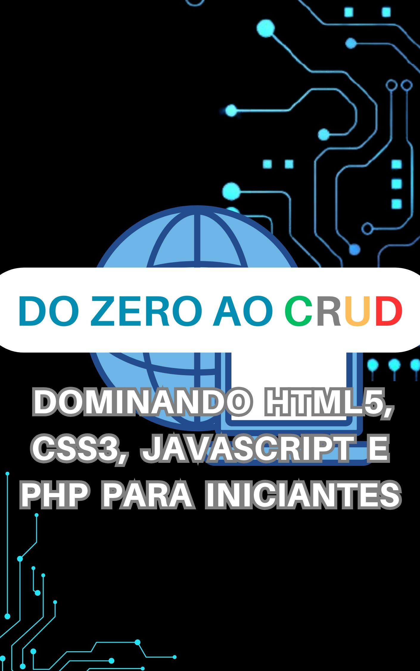 Do Zero ao CRUD Dominando HTML5, CSS3, JavaScript e PHP + MYSQL para ...