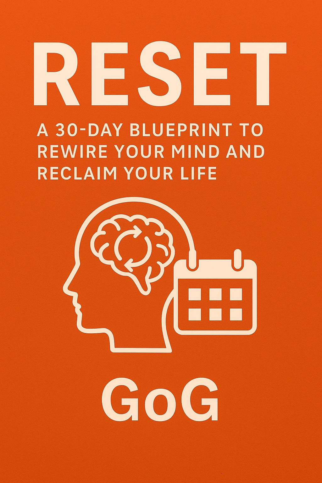 RESET : A 30-Day Blueprint to Rewire Your Mind and Reclaim Your Life
