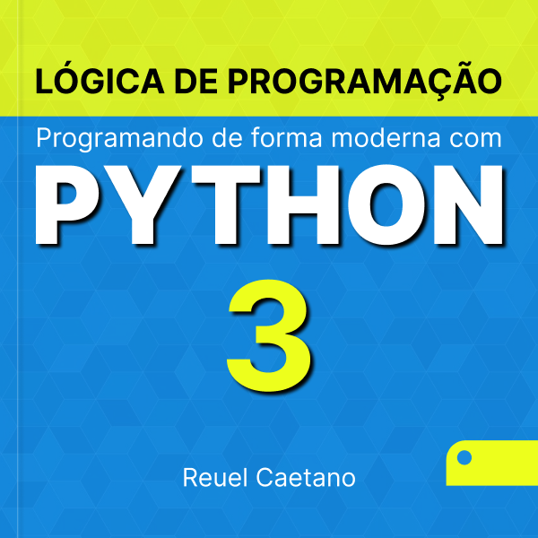 Lógica de Programação - Programando de forma moderna com Python 3