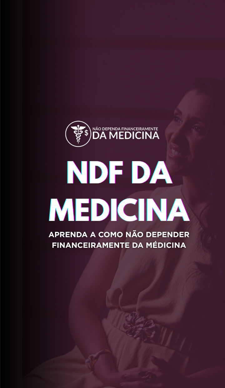 NDF da Medicina (Gravação) - Como Não Depender Financeiramente da M...