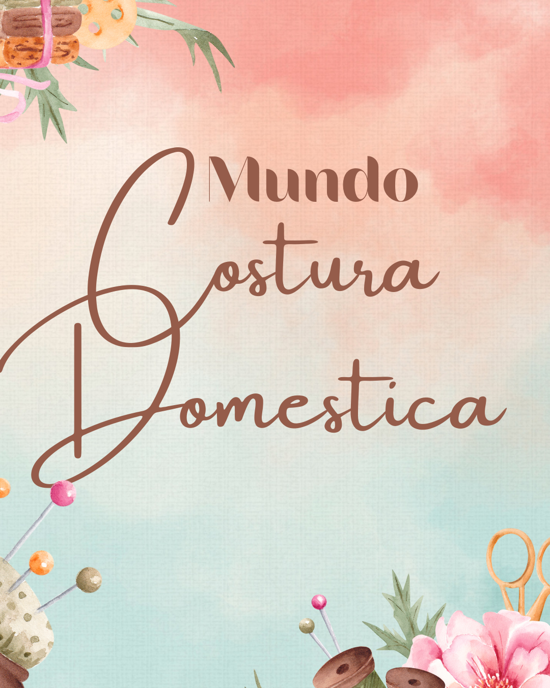 Mundo Costura Doméstica - Said Productions | Hotmart