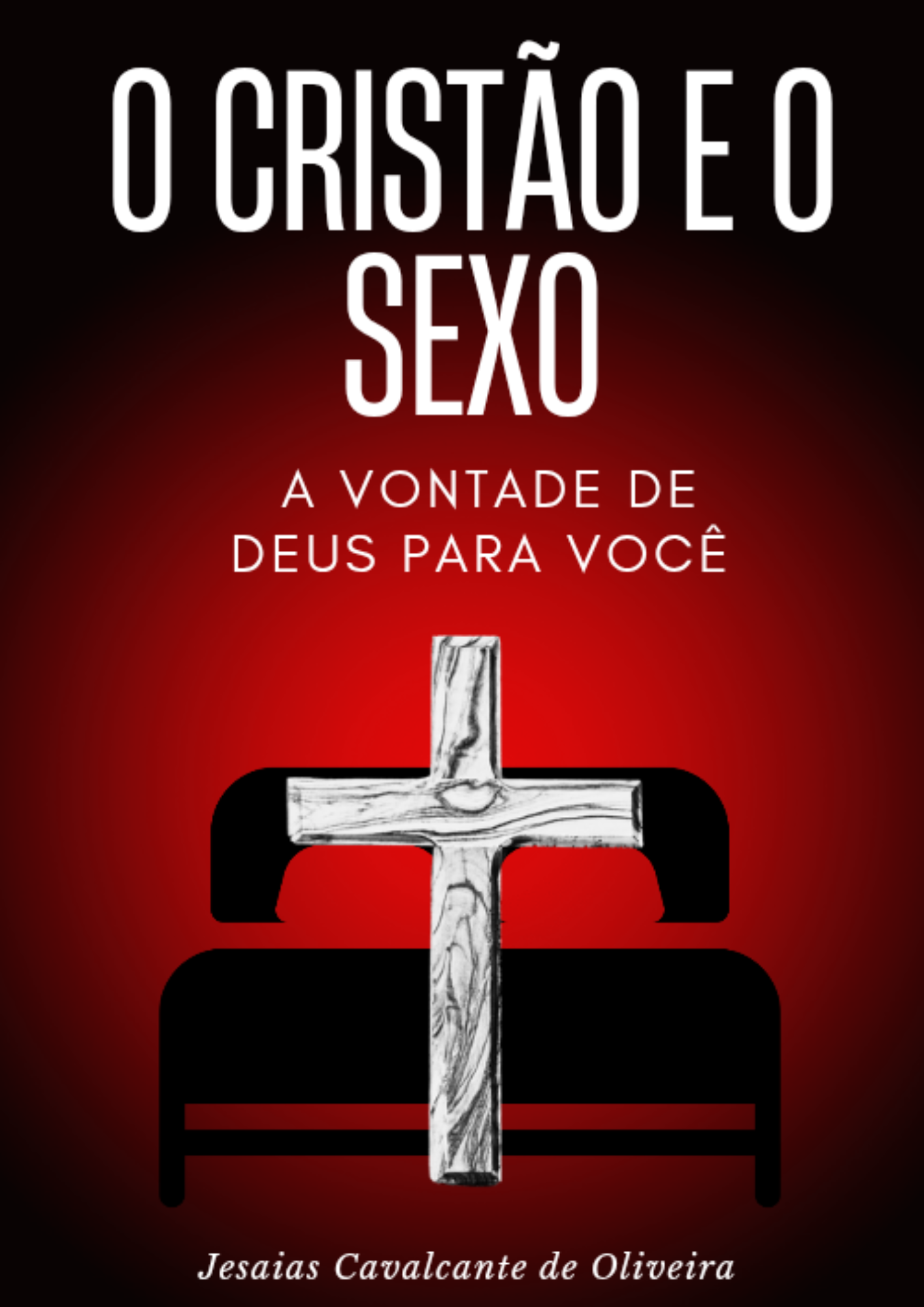 O CRISTÃO E O SEXO - A VONTADE DEUS PARA VOCÊ - Pr. Jesaias Cavalca...