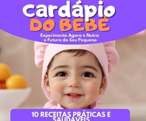 Cardápio do Bebê - 10 Receitas Incríveis para o seu Bebê