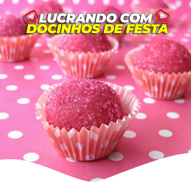 Lucrando Com - Docinhos De Festas - Wellington Henrique Bertin | Ho...