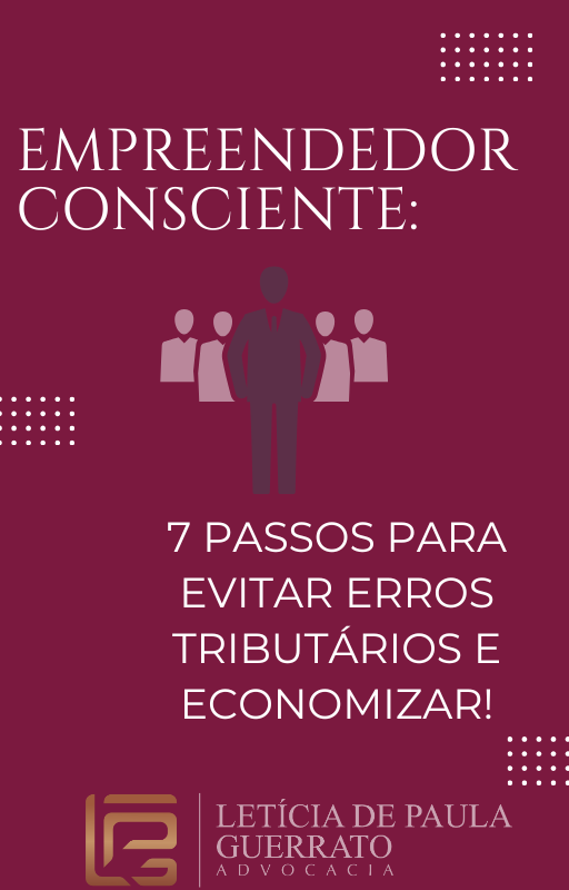 Empreendedor Consciente: 7 Passos Para Evitar Erros Tributários e Economizar!