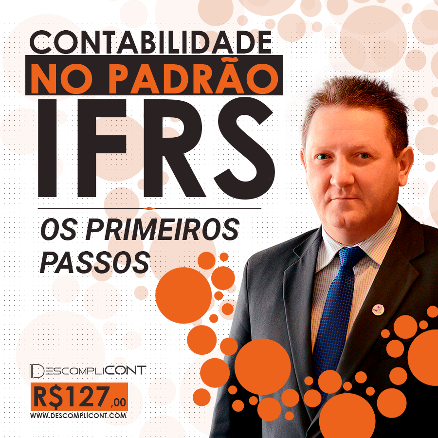 CONTABILIDADE NO PADRÃO IFRS - OS PRIMEIROS PASSOS