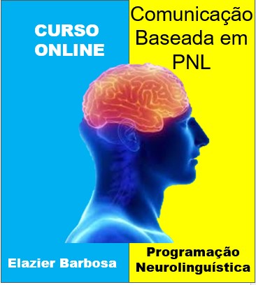 Comunicação Baseada em PNL – Programação Neurolinguística