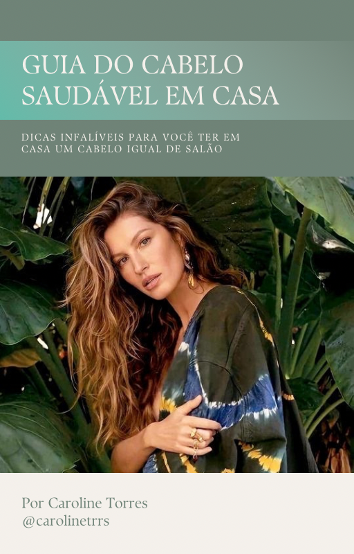 GUIA DO CABELO SAUDÁVEL EM CASA - Caroline Torres | Hotmart