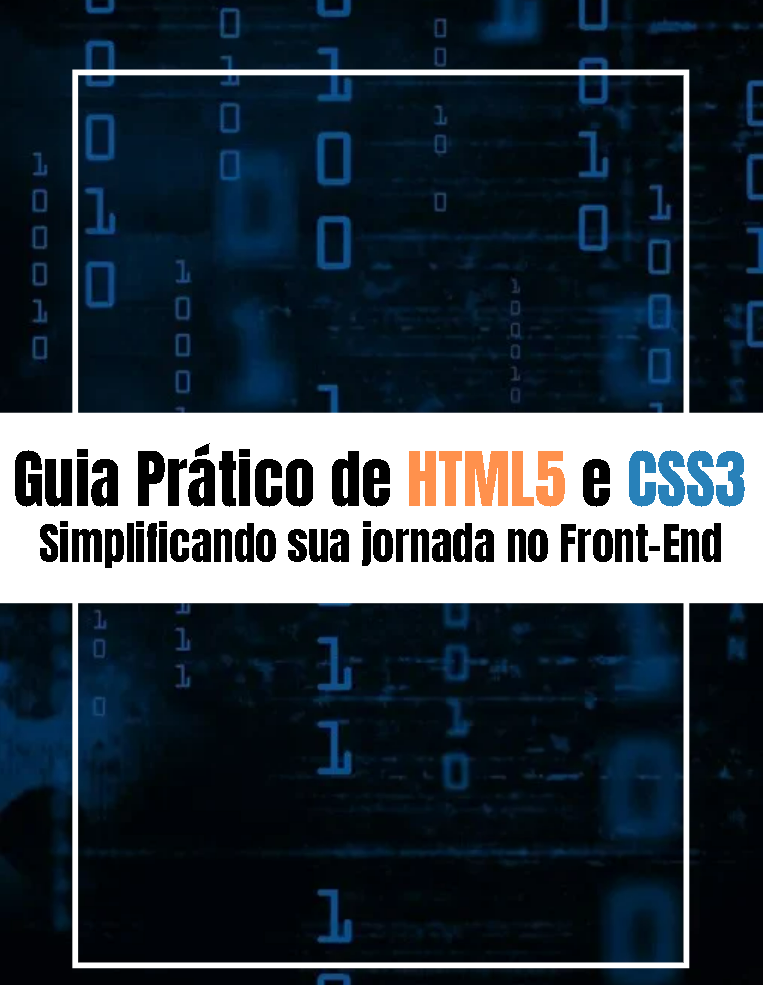 Guia Prático de HTML5 e CSS3: Simplificando sua jornada no Front-En...