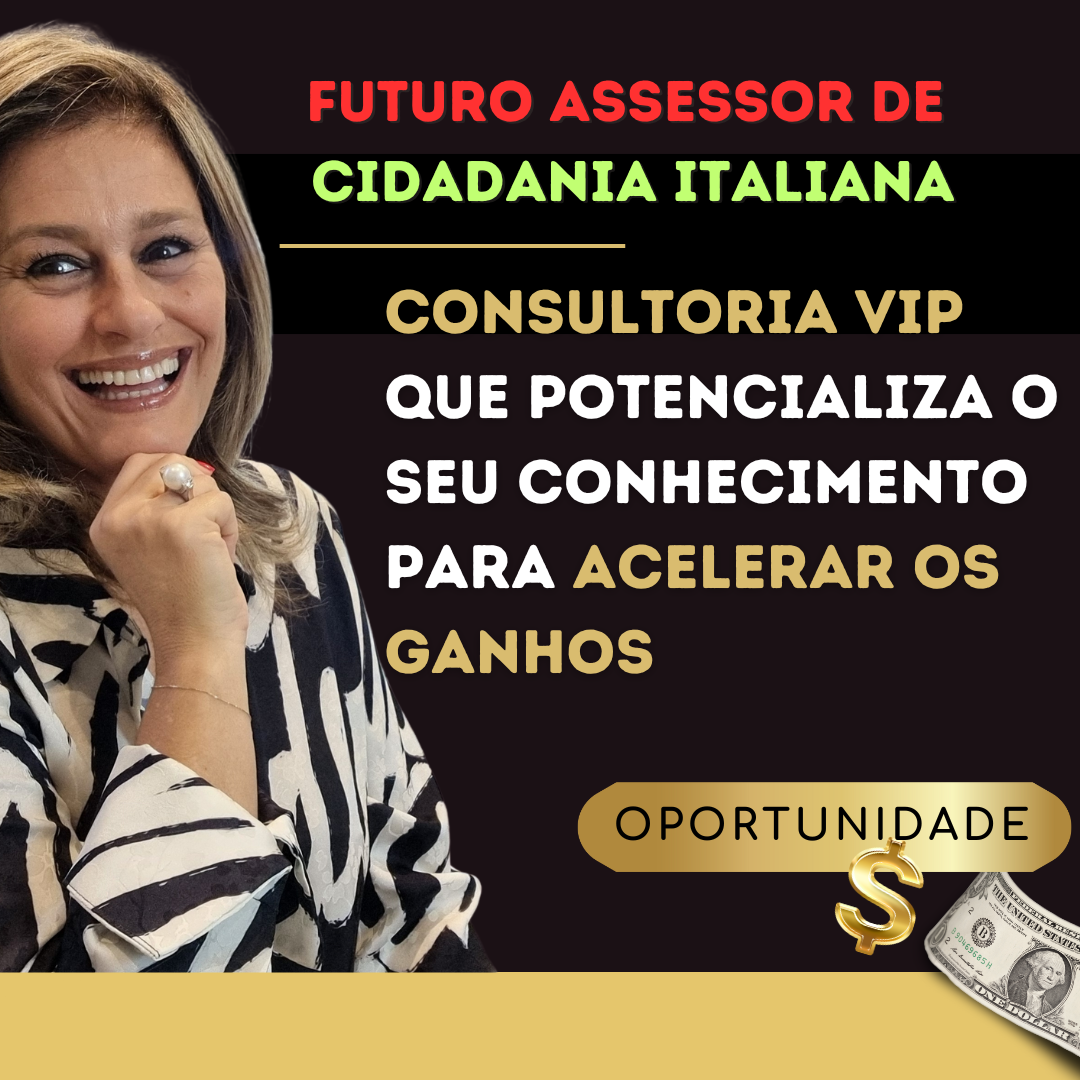 CONSULTORIA VIP [ASSESSORIA CIDADANIA ITALIANA]