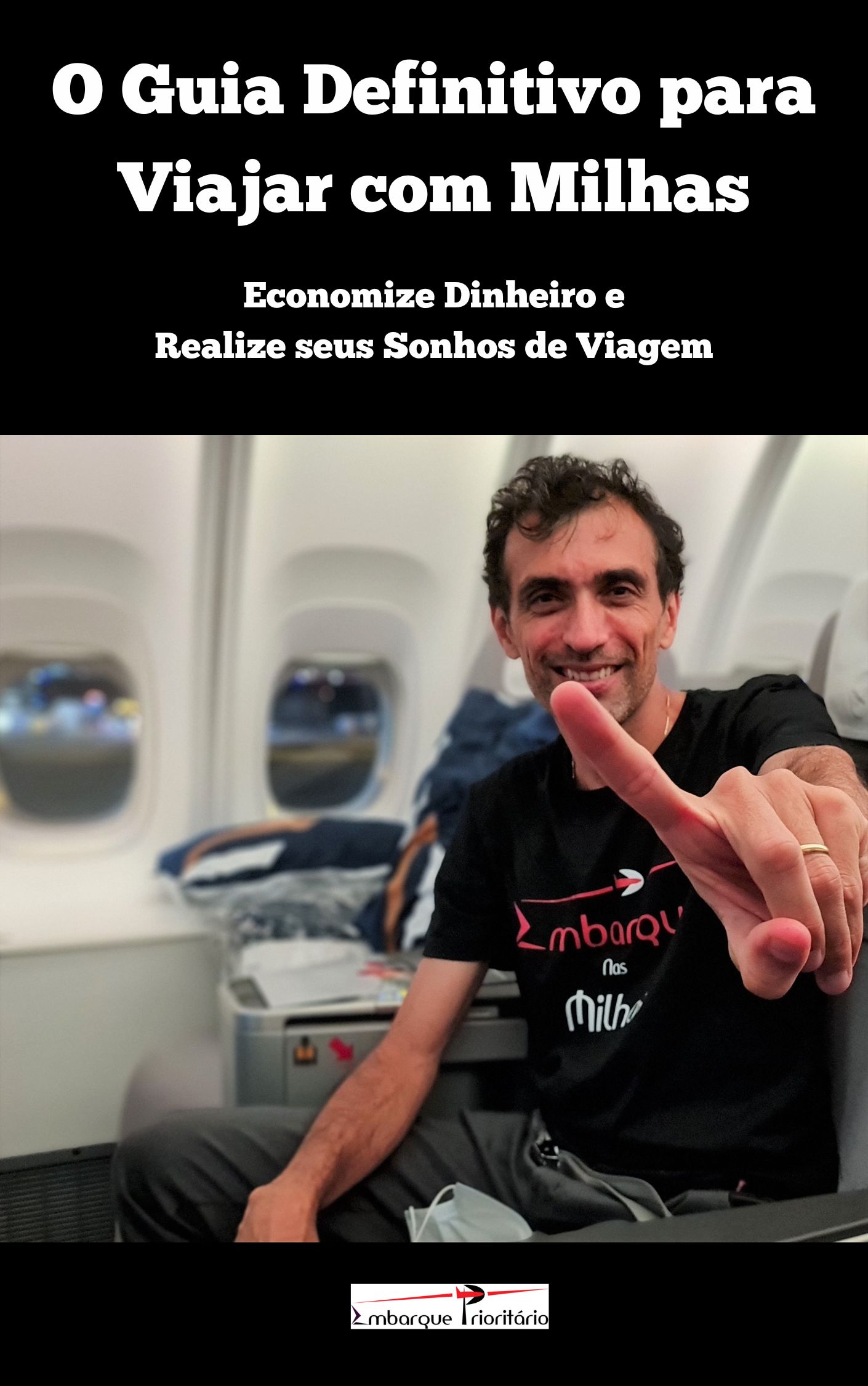 O Guia Definitivo para Viajar com Milhas: Economize Dinheiro e Real...