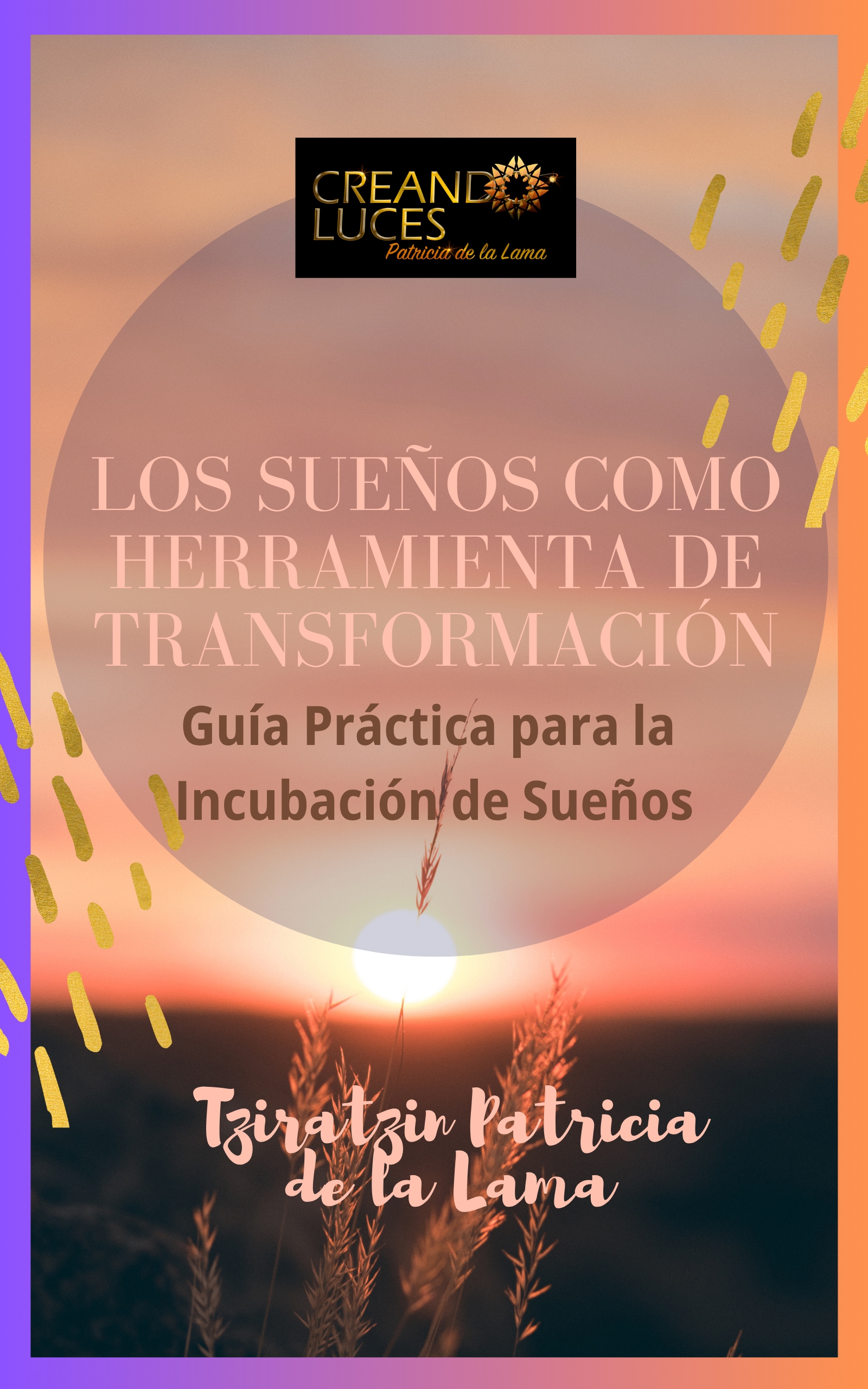 Guía Práctica para la Incubación de Sueños: Los Sueños como Herrami...