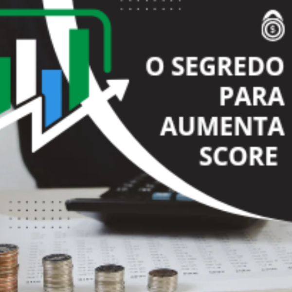 O segredo para aumenta score