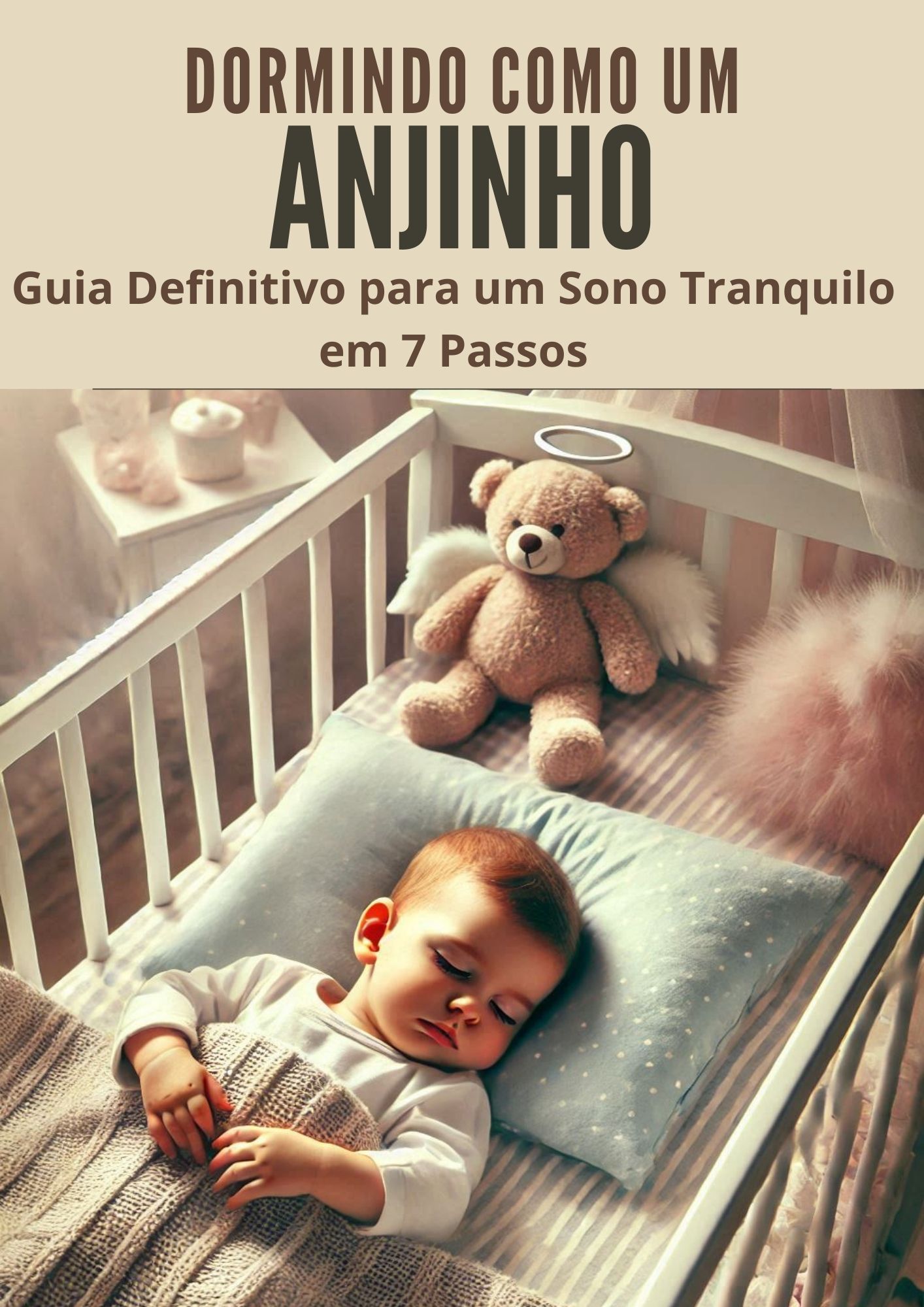 DORMINDO COMO UM ANJINHO : Guia Definitivo para um Sono Tranquilo em 7 ...