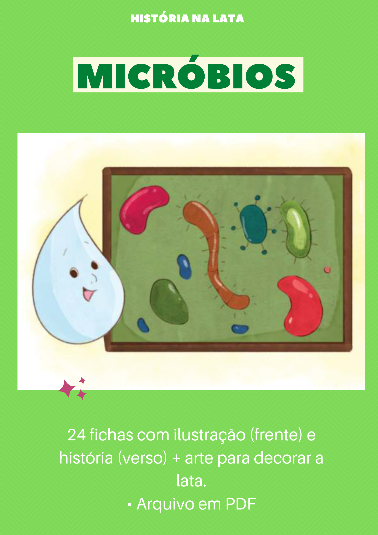 MICRÓBIOS - HISTÓRIA NA LATA - Karoline Horstmann Ribeiro | Hotmart