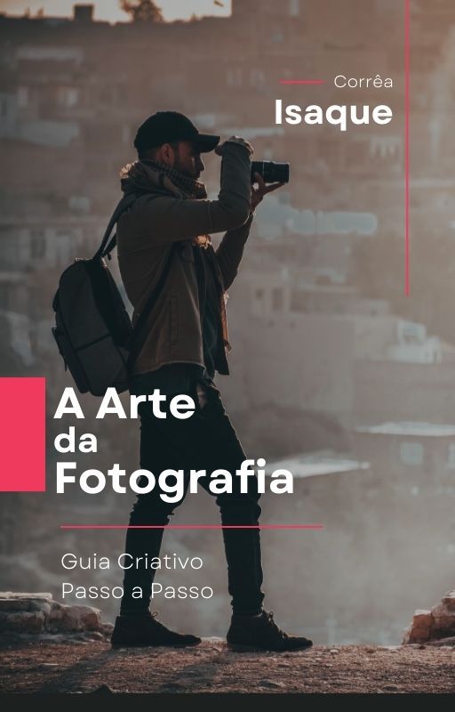 A Arte da Fotografia - Isaque Corrêa | Hotmart