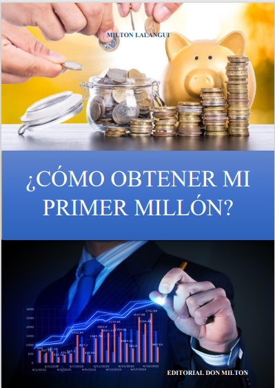 ¿Como obtener mi primer millón? - Milton Guillermo Lalangui Agila