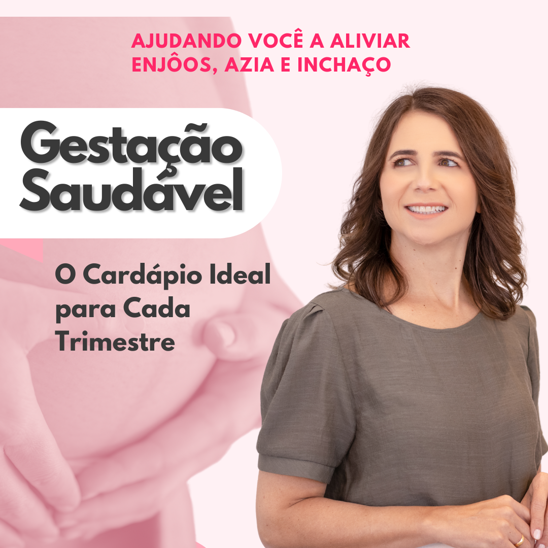 Cardápio Ideal para Cada Trimestre na Gestação - Dra. Michelle Gomi...