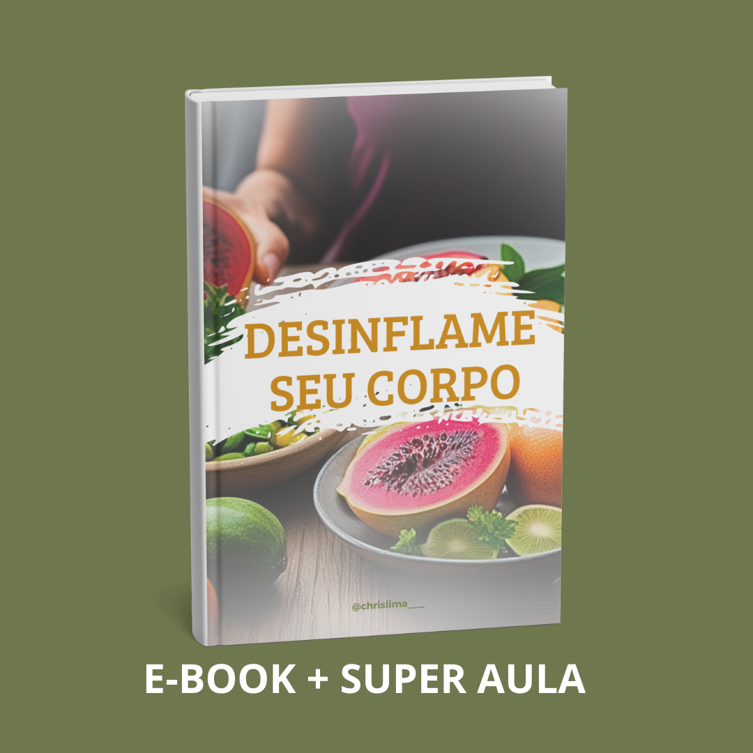 SUPER AULA + E-BOOK DESINFLAME SEU CORPO - CHRIS LIMA - Bessamim Es...