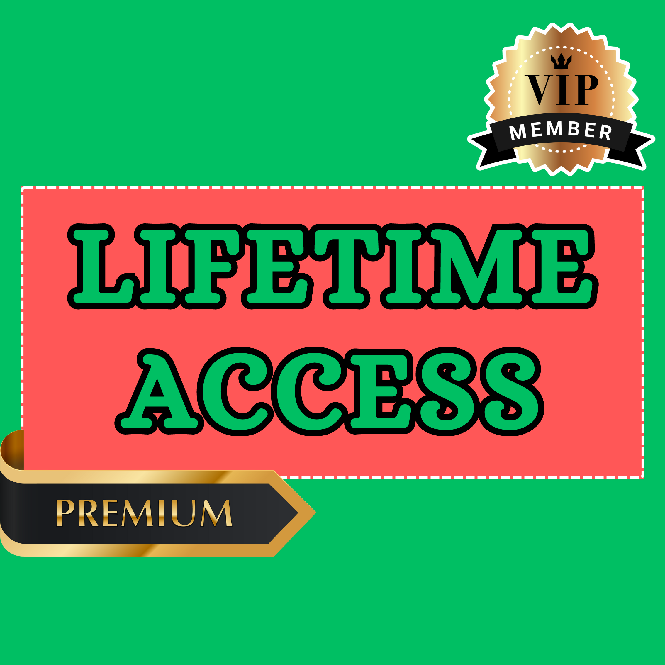 🏆I WANT LIFETIME ACCESS🏆