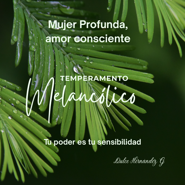 Mujer Profunda, amor consciente TEMPERAMENTO MELANCÓLICO - Dulce M...