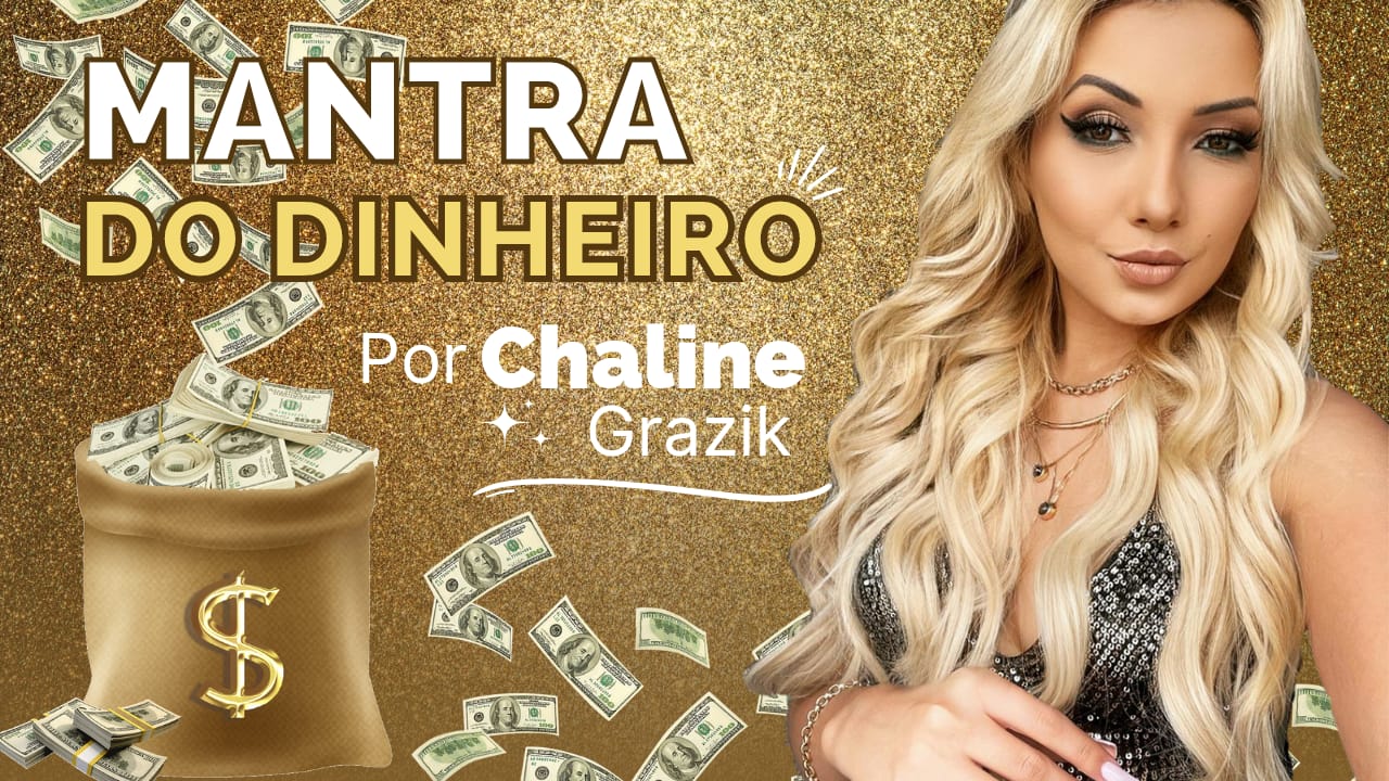 Mantra do Dinheiro - Método Chaline Grazik - Chaline Grazik | Hotmart