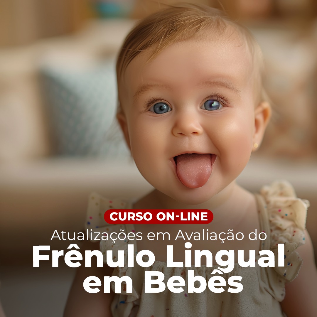 ATUALIZAÇÕES EM AVALIAÇÃO DO FRÊNULO LINGUAL EM BEBÊS (turma 2) - A...
